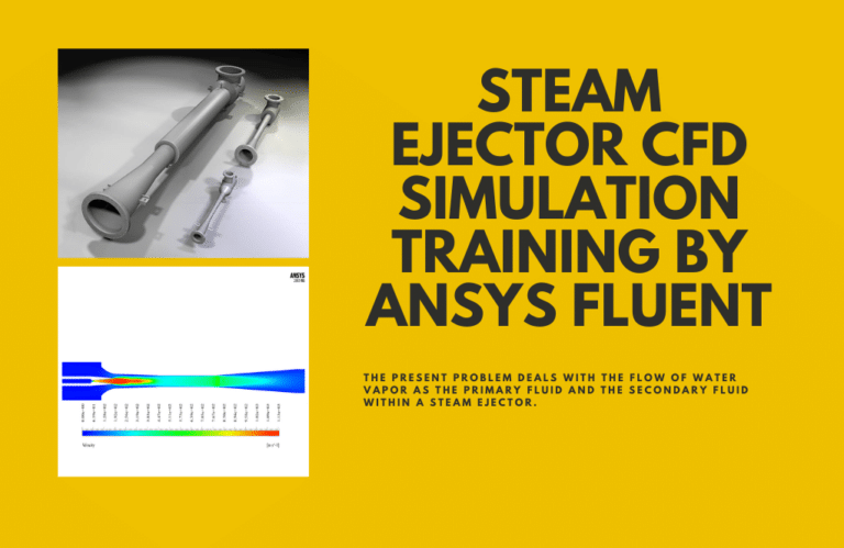 Steam Ejector CFD Simulation Training