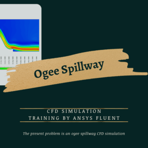 Spillway CFD Simulation Training Package, 6 Projects by ANSYS Fluent - MR CFD