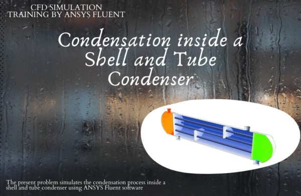 Condensation inside a Shell and Tube Condenser - MR CFD