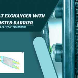 Heat Exchanger Training Package, Intermediate Users, 10 Learning Products - MR CFD