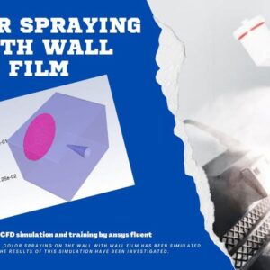 Spray CFD Simulation Training Package, 10 Projects