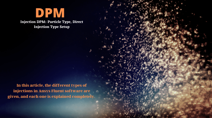 DPM Spray: Particle Type, Direct Injection Type Setup - MR CFD
