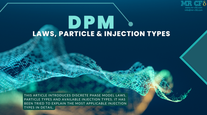 Discrete Phase Model (DPM): Laws, Injection and Particle Types - MR CFD