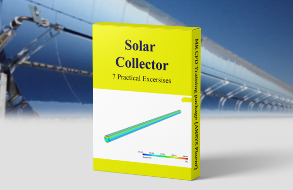 Solar Collector Training Package, 7 CFD Simulation Projects