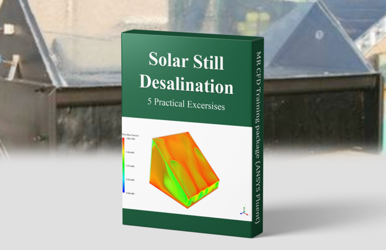 Solar Still Desalination CFD Training Package, 5 Learning Products - MR CFD