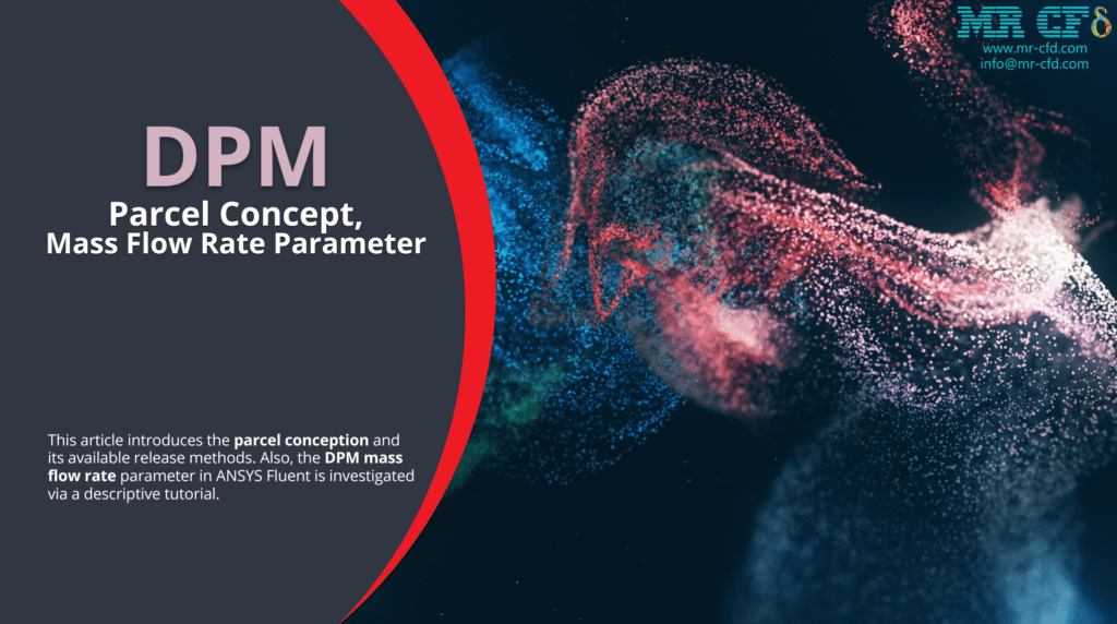 Discrete Phase Model (DPM): Parcel Concept, Mass Flow Rate Parameter ...