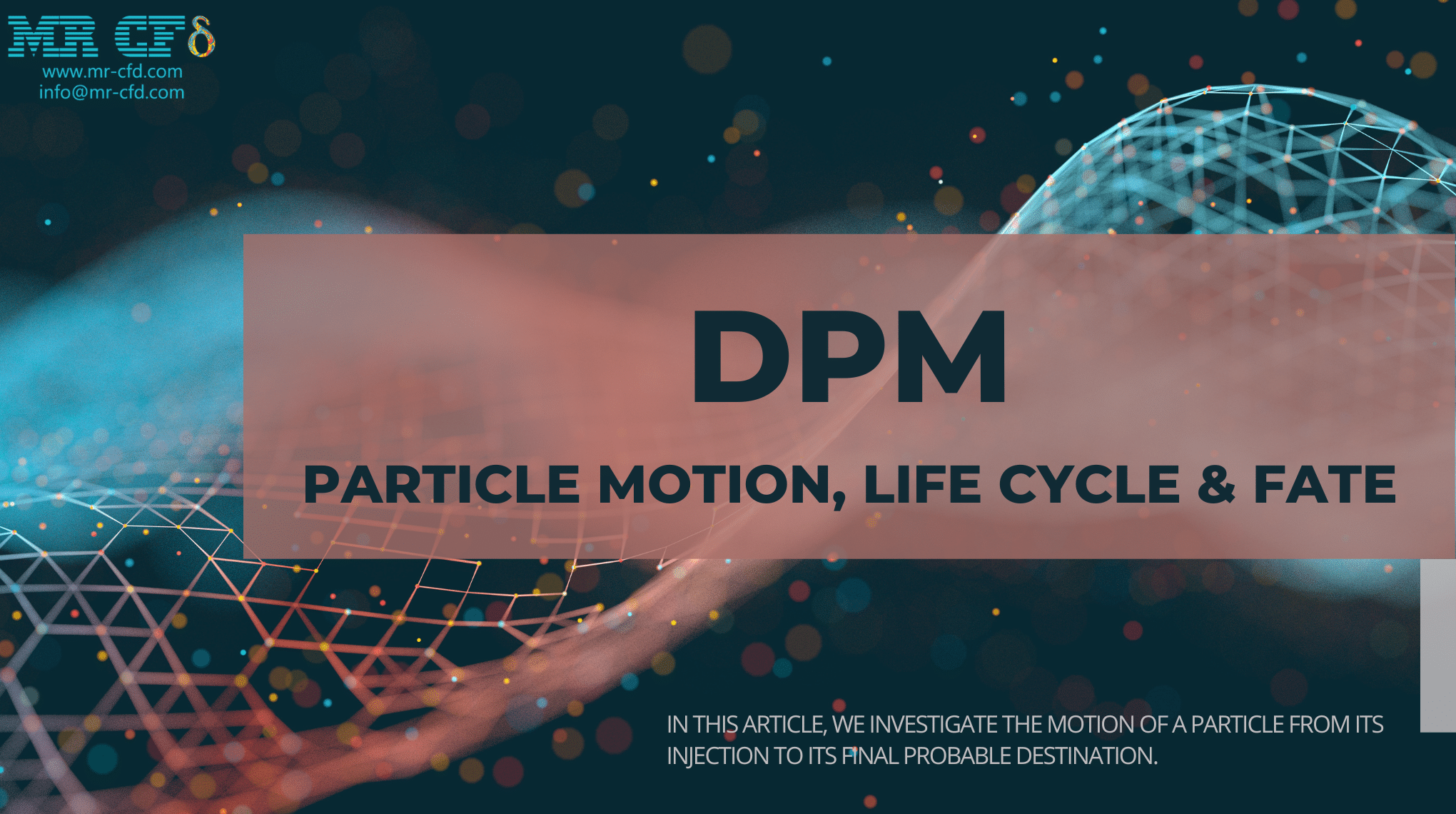 Discrete Phase model (DPM): Particle Motion & Life Cycle - MR CFD