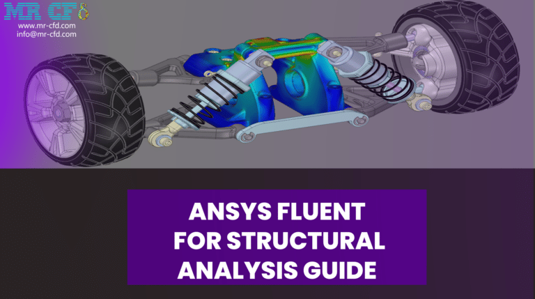 ANSYS Fluent for Structural Analysis Guide - MR CFD