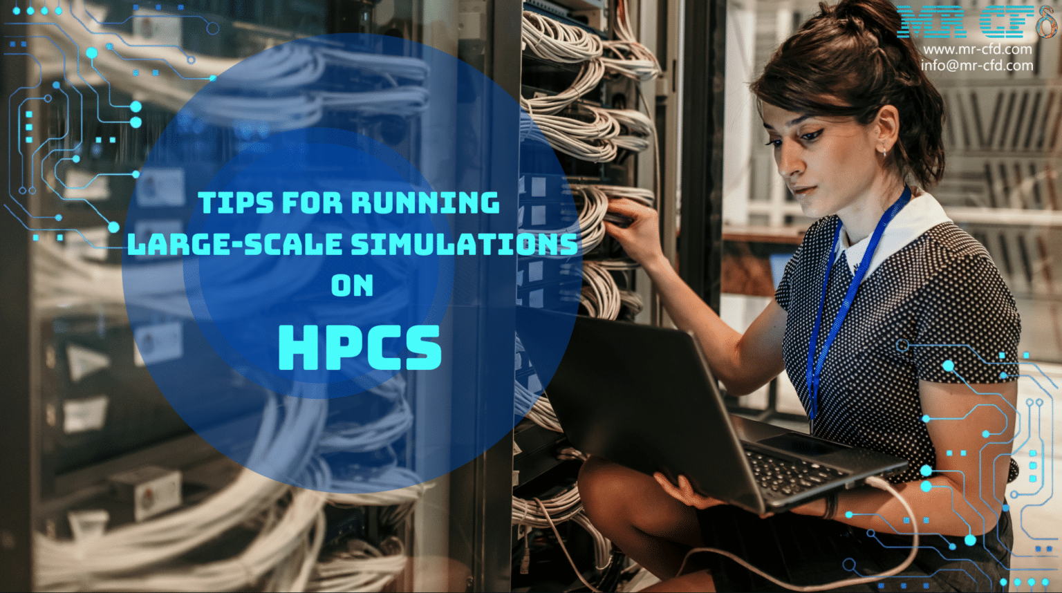 Tips for Running Large-scale Simulations on HPCs - MR CFD