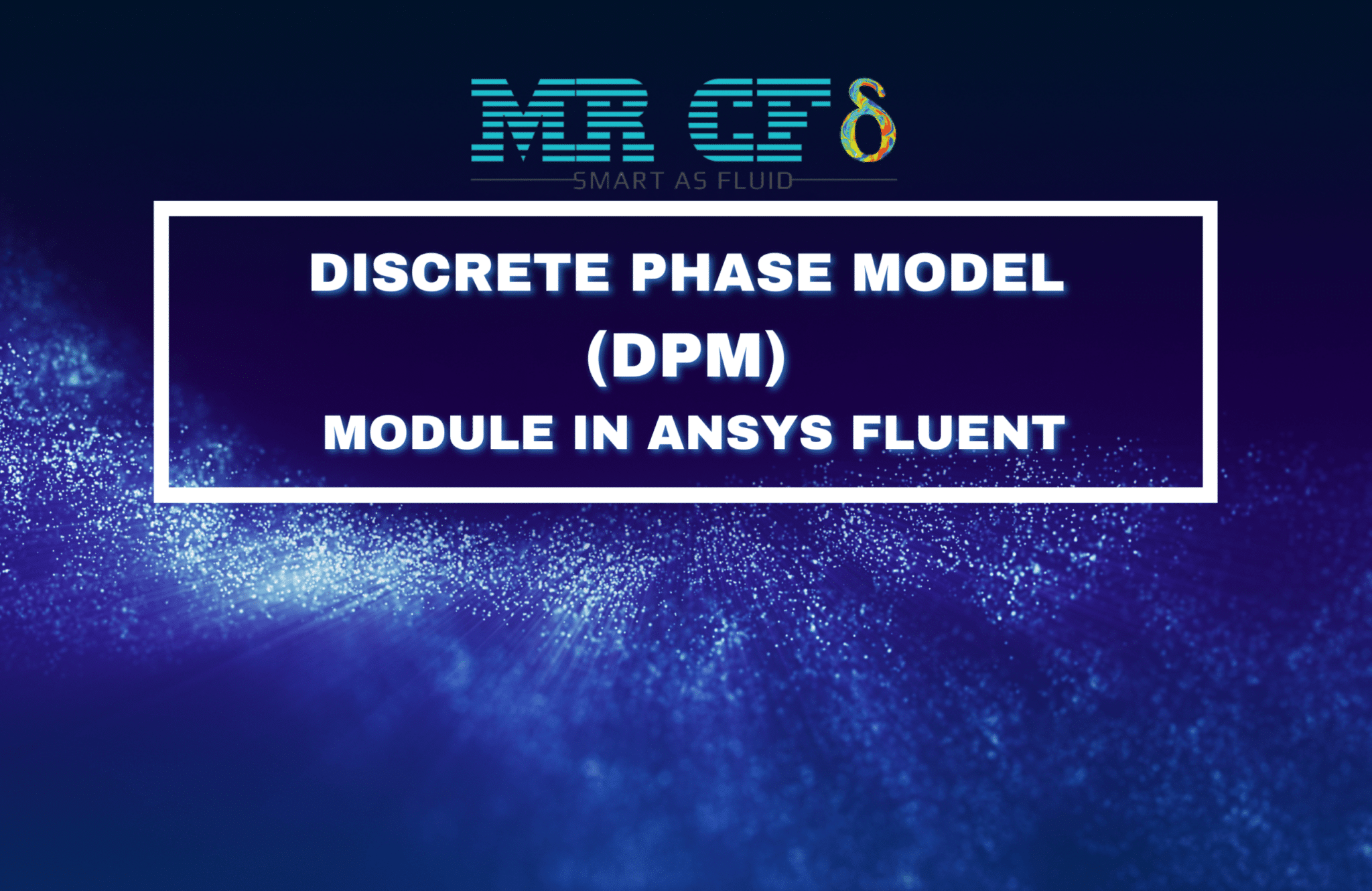 Discrete Phase Model in ANSYS FLUENT - MR CFD
