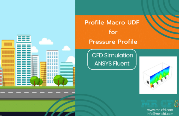Profile Macro, UDF, Pressure Profile CFD Simulation - MR CFD