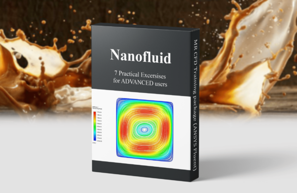 Nanofluid CFD Training Package, Advanced Users, 7 Practical Exercises - MR CFD
