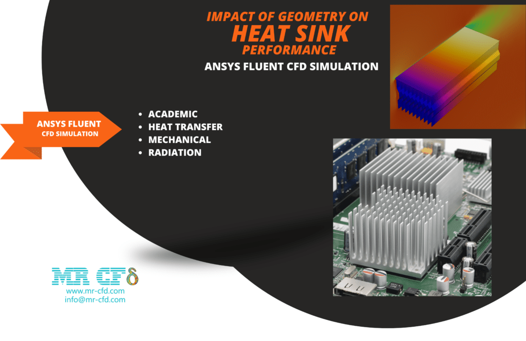 Impact of Geometry on Heat Sink Performance - MR CFD