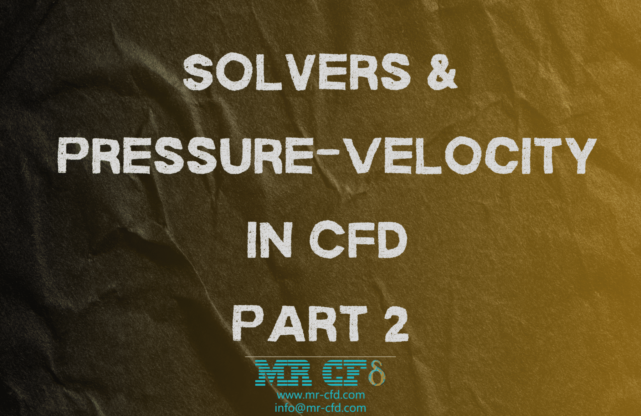 Solvers and Pressure-Velocity in CFD: Part 2 - MR CFD