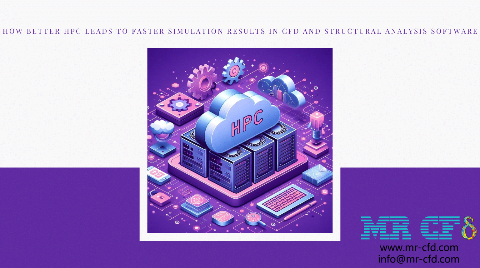 How HPC Accelerates CFD & Structural Analysis Sims