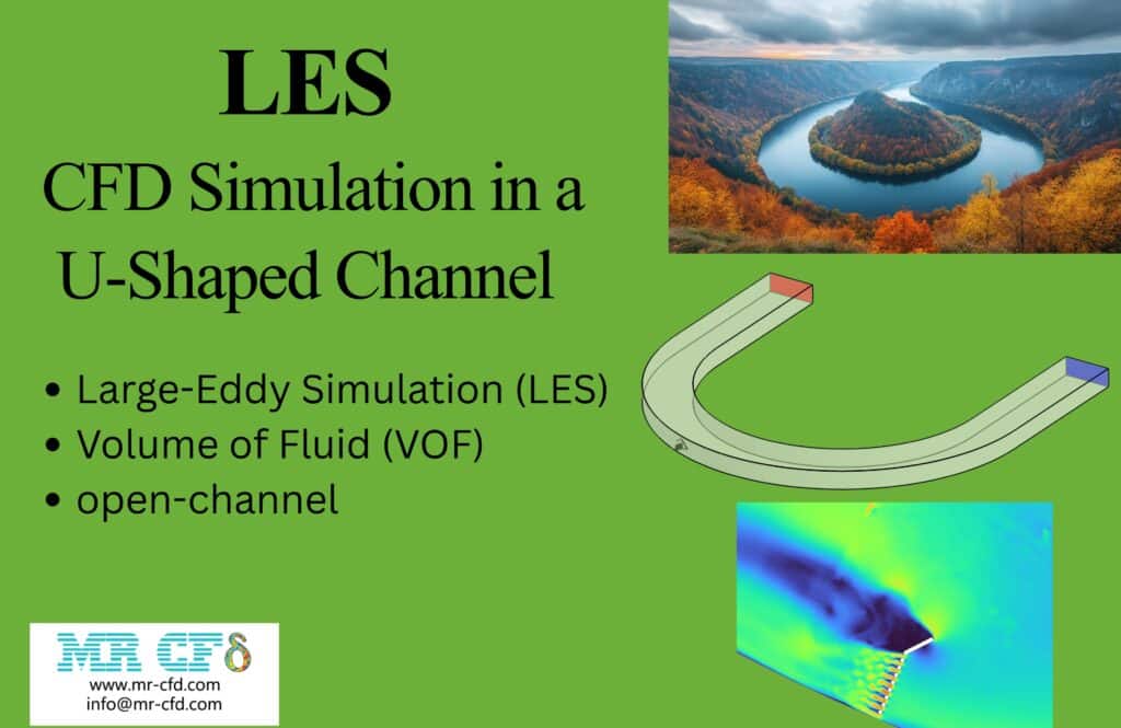 LES using open-channel in VOF for Multiphase Flow in a U-Shaped Channel ...